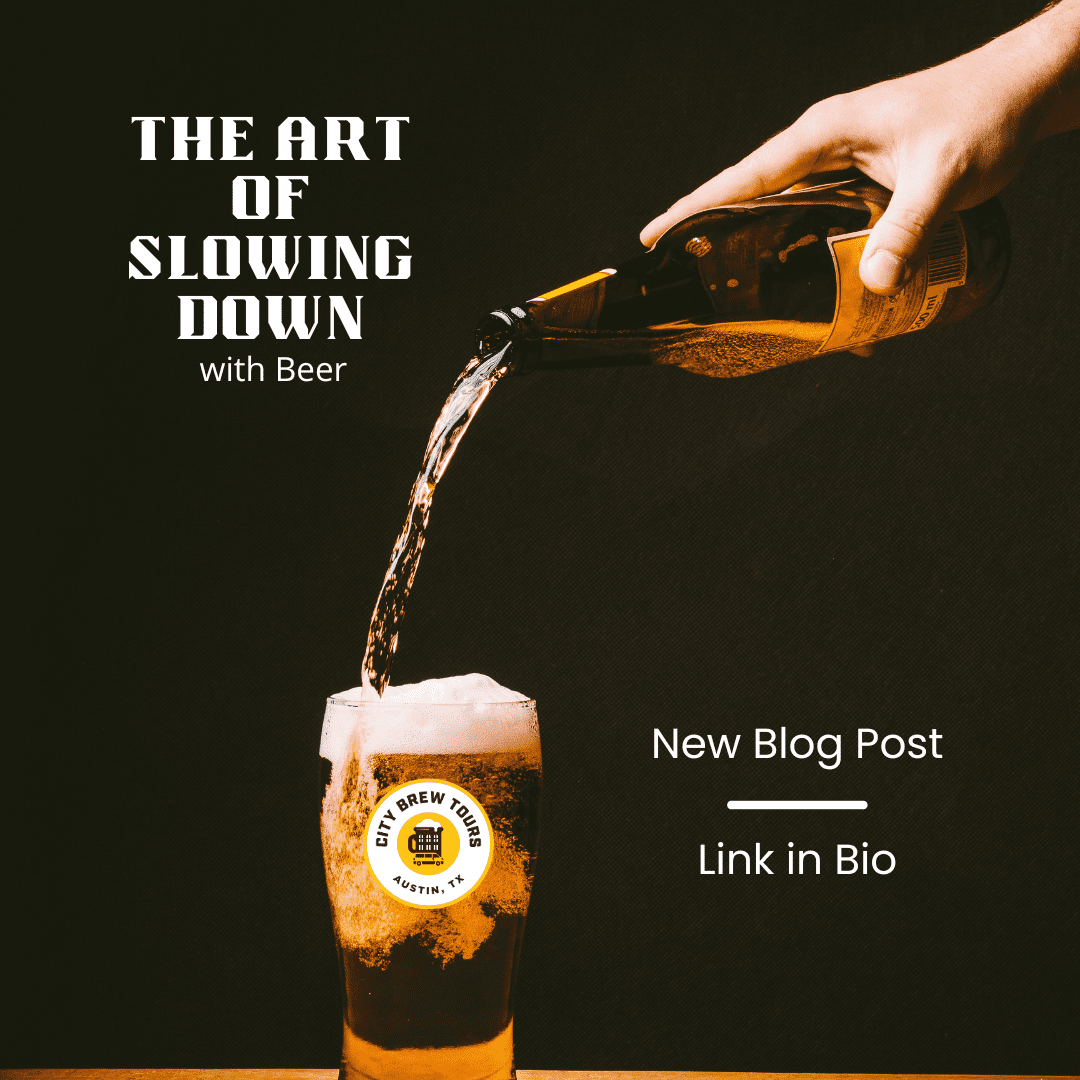 The Art of Slowing Down... With Beer